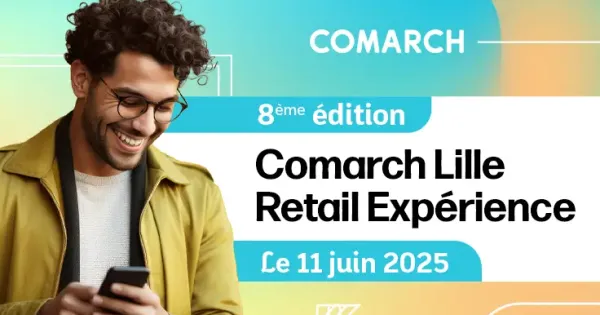 L’event incontournable 100% Retail “Comarch Lille Retail Experience” revient pour une 8ème édition
